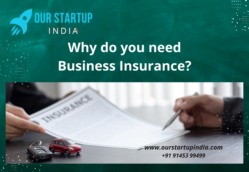 Why do you need Business Insurance? - Our Startup India