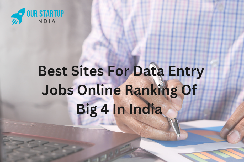 Best Sites For Data Entry Jobs Online Ranking Of Big 4 In India - Our ...
