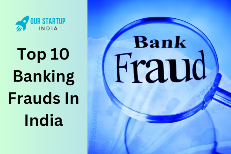 Top 10 Banking Frauds In India - Our Startup India